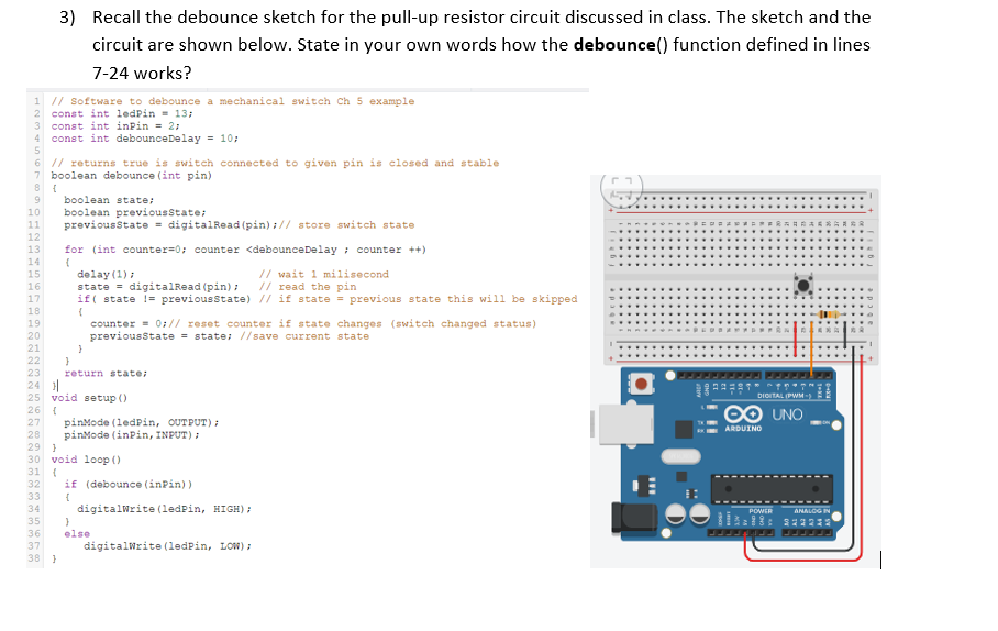 Solved 8 3) Recall the debounce sketch for the pull-up | Chegg.com