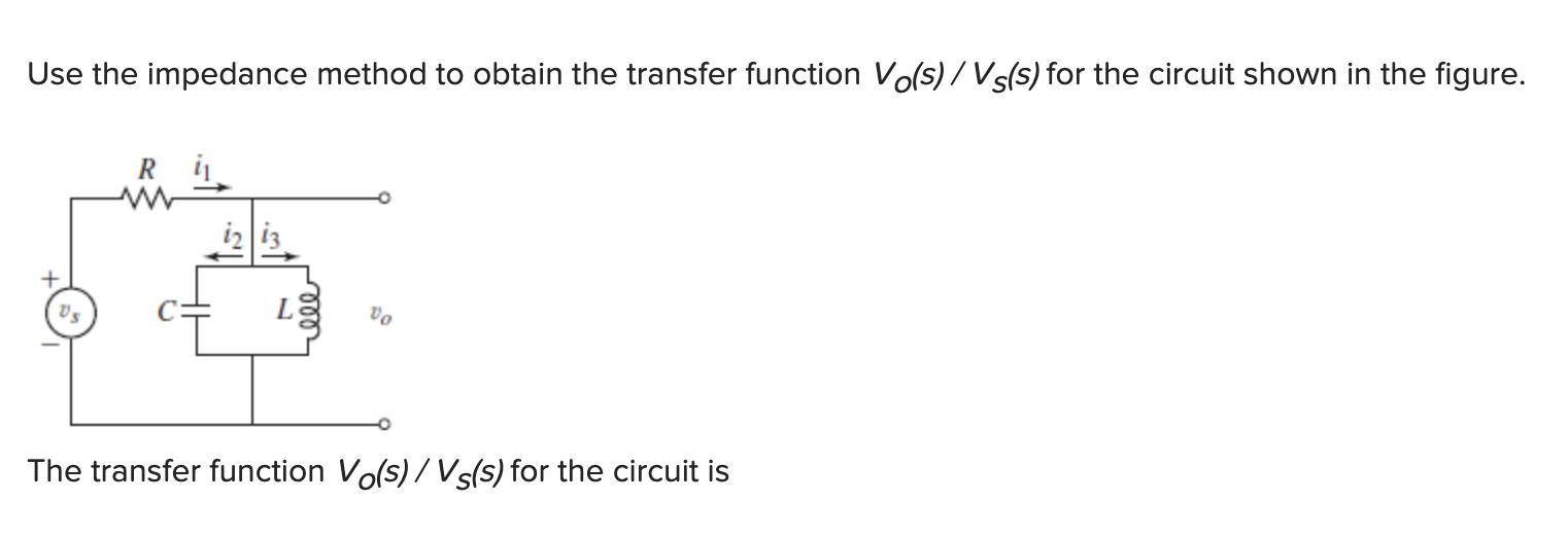 Solved Use the impedance method to obtain the transfer | Chegg.com