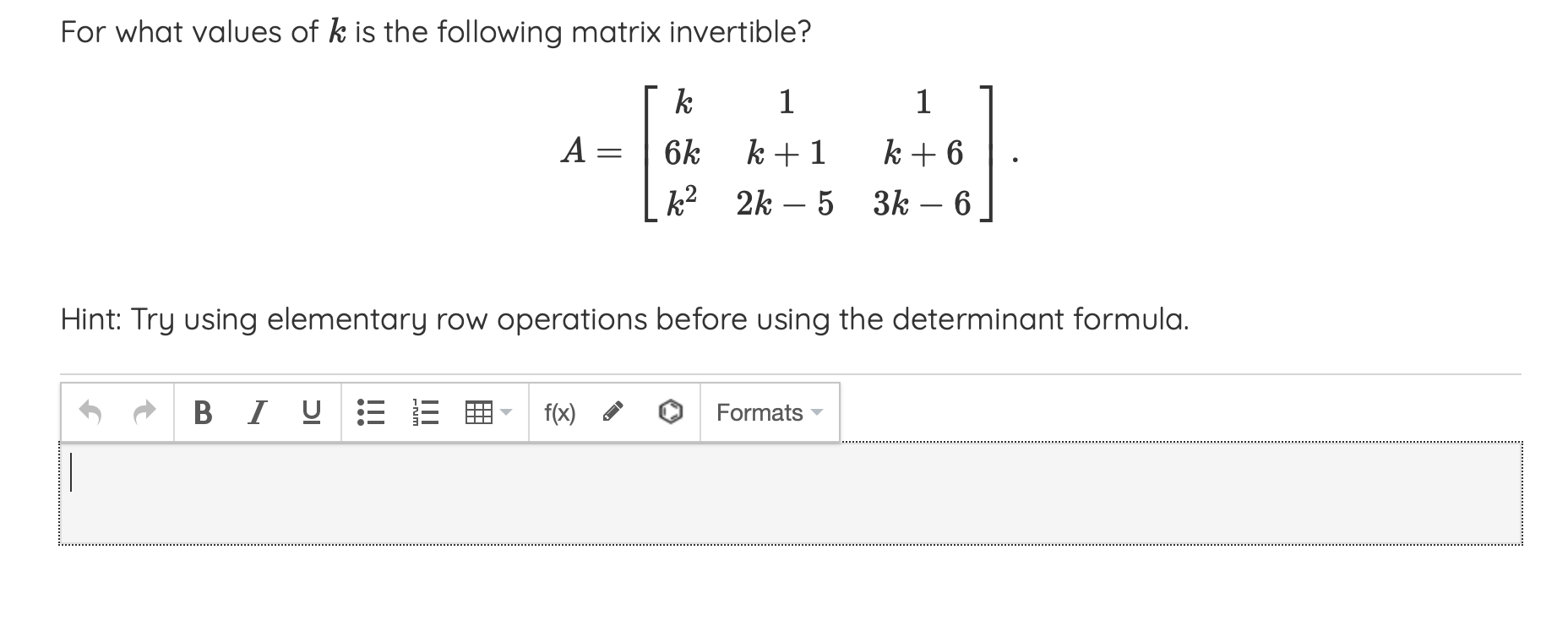 Solved For what values of k is the following matrix | Chegg.com
