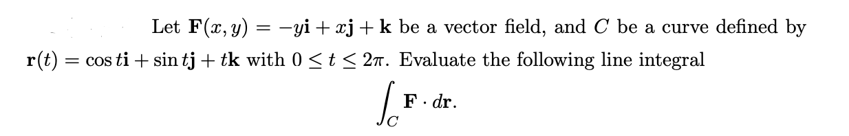 Solved ;ا Let F(x, y) = -yi + xj + k be a vector field, and | Chegg.com