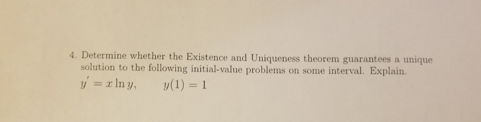 Solved 4. Determine whether the Existence and Uniqueness | Chegg.com