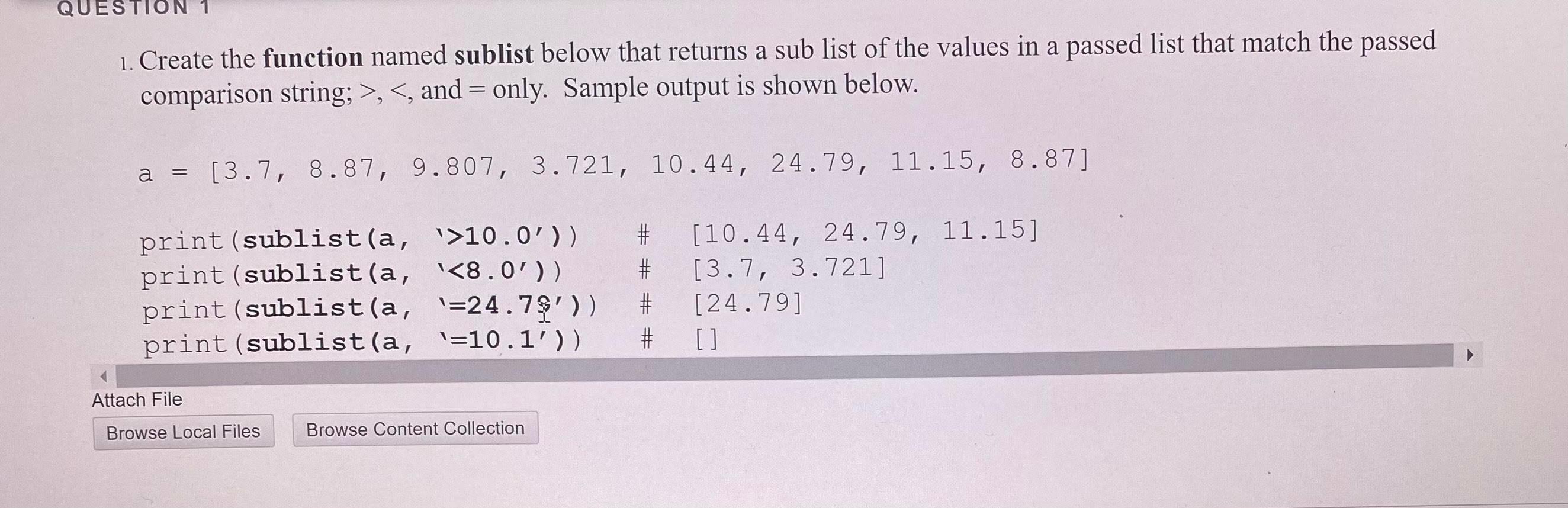 Solved QUESTION 1. Create the function named sublist below | Chegg.com