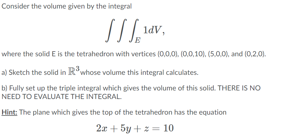 Solved Consider the volume given by the integral 1dV, E | Chegg.com