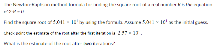 Solved The Newton-Raphson method formula for finding the | Chegg.com