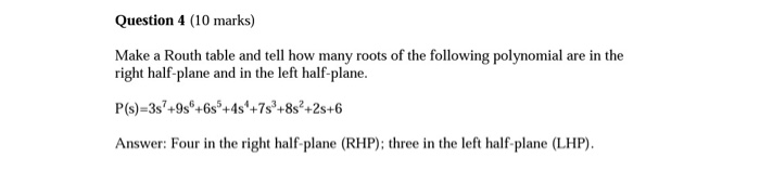 Solved Question 4 (10 marks) Make a Routh table and tell how | Chegg.com