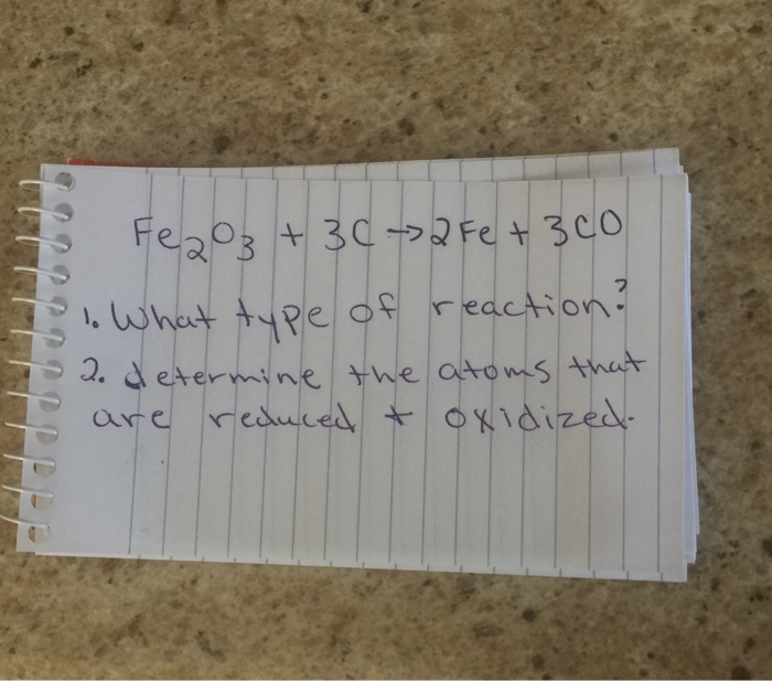 Solved Fe_2O_3 + 3c rightarrow 2 Fe + 3CO 1. What type of | Chegg.com