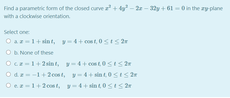 Solved Find a parametric form of the closed curve x2 + 4y2 – | Chegg.com