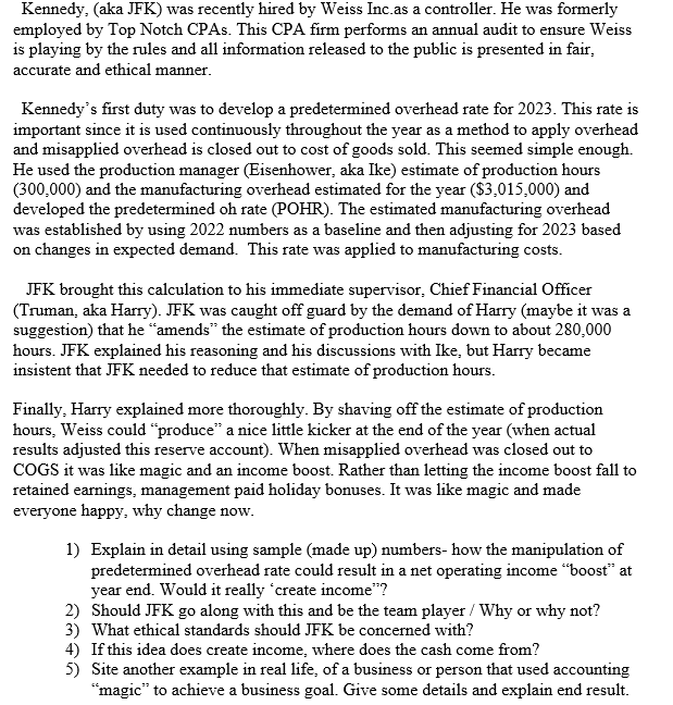 Solved Kennedy, (aka JFK) was recently hired by Weiss Inc.as | Chegg.com