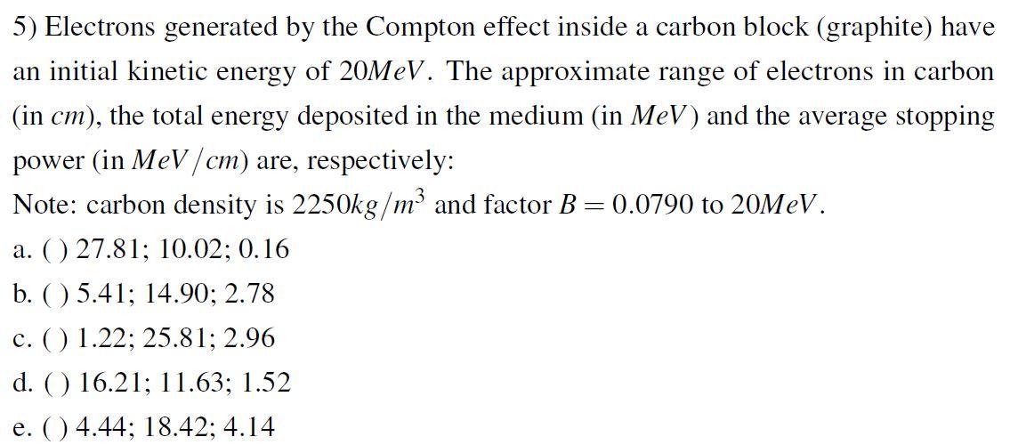 Solved 5) Electrons generated by the Compton effect inside a | Chegg.com