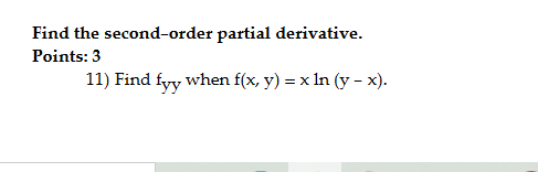 Solved Find the second-order partial derivative. Points: 3 | Chegg.com
