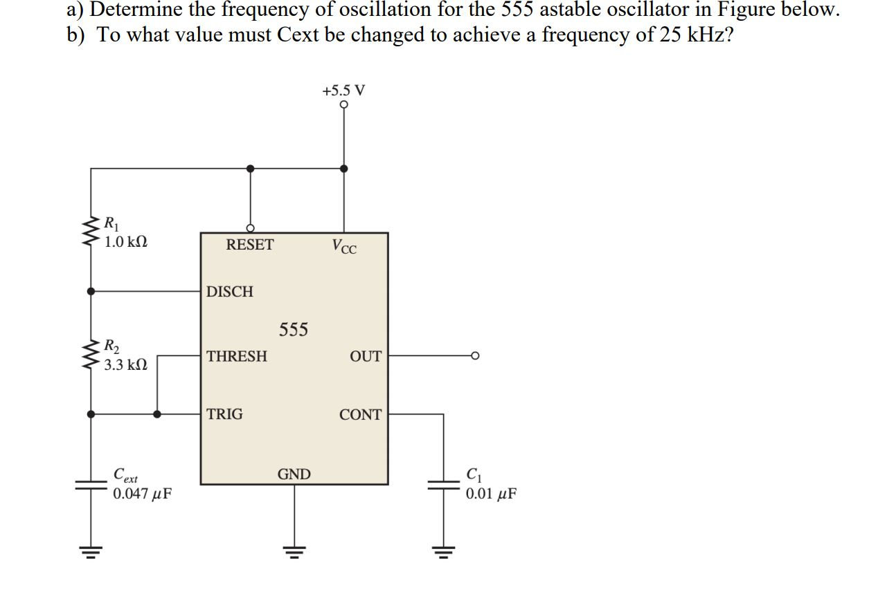 Solved a) Determine the frequency of oscillation for the 555 | Chegg.com