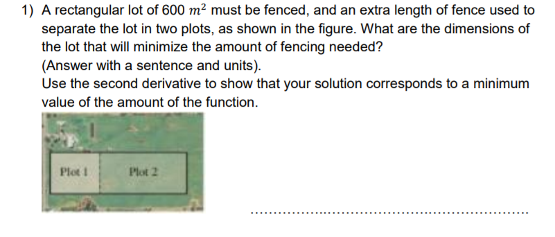 Solved 1) A rectangular lot of 600 m2 must be fenced, and an | Chegg.com