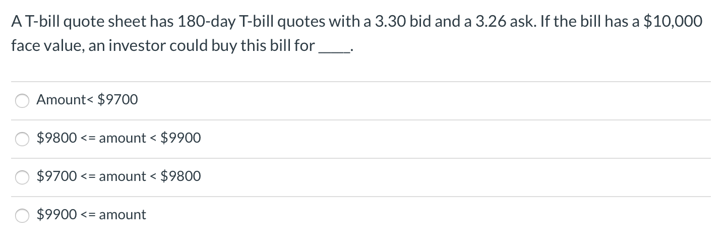 Solved A T-bill quote sheet has 180-day T-bill quotes with a | Chegg.com