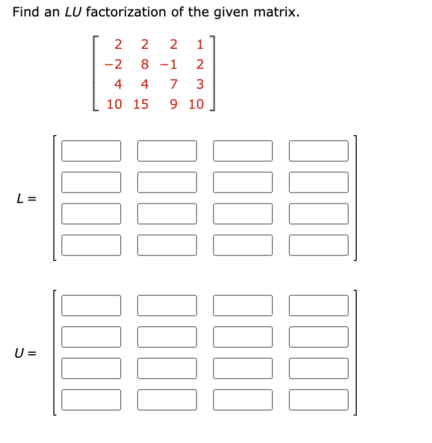 Solved Find an LU factorization of the given matrix. | Chegg.com