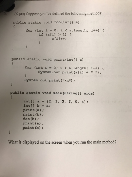 Solved (6 pts) Suppose you've defined the following methods: | Chegg.com