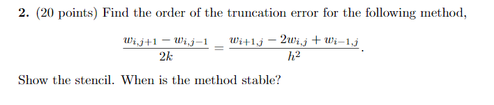 Solved 2. (20 points) Find the order of the truncation error | Chegg.com