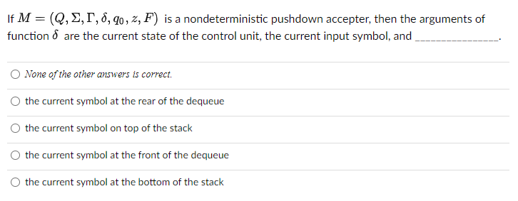 If M=(Q,Σ,Γ,δ,q0,z,F) is a nondeterministic pushdown | Chegg.com