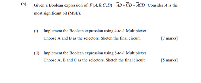 Solved (b) Given a Boolean expression of F(A,B,C,D) = | Chegg.com