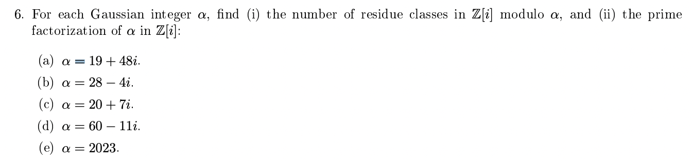 Solved 6. For each Gaussian integer α, find (i) the number | Chegg.com