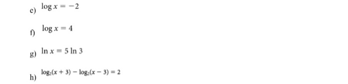 Solved e) logx--.2 log x -4 g Inx-5 In 3 log.(x +3)-log.(x- | Chegg.com