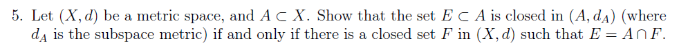 Solved Let (x,d) be ﻿a metric space, and Asubx. Show that | Chegg.com