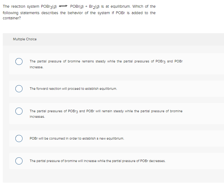 Solved The reaction system POBr3(g)⇌POBr(g)+Br2(g) is at | Chegg.com