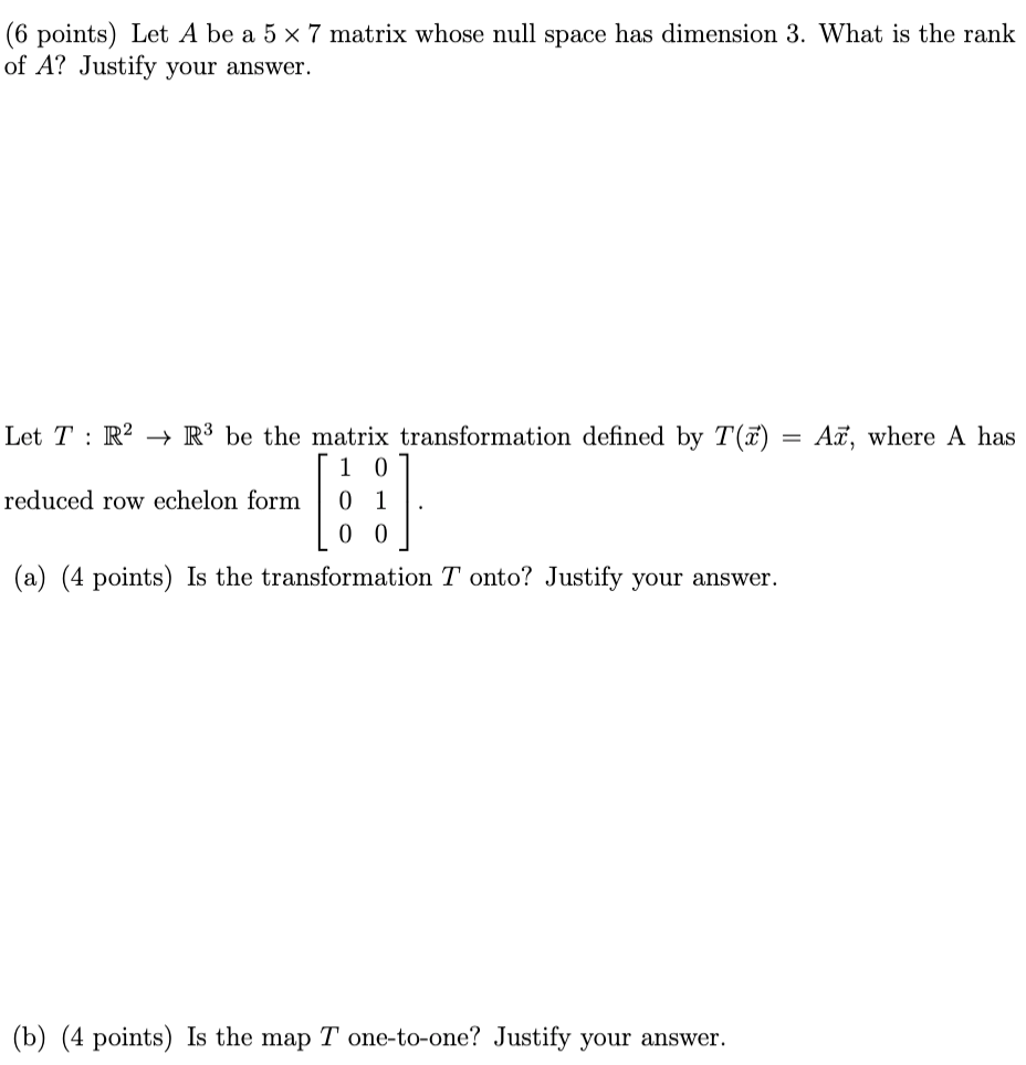 Solved (6 points) Let A be a 5 x 7 matrix whose null space | Chegg.com
