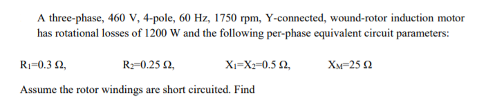 Solved A three-phase, 460 V, 4-pole, 60 Hz, 1750 rpm, | Chegg.com