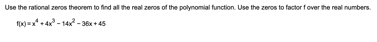 Solved Use the rational zeros theorem to find all the real | Chegg.com