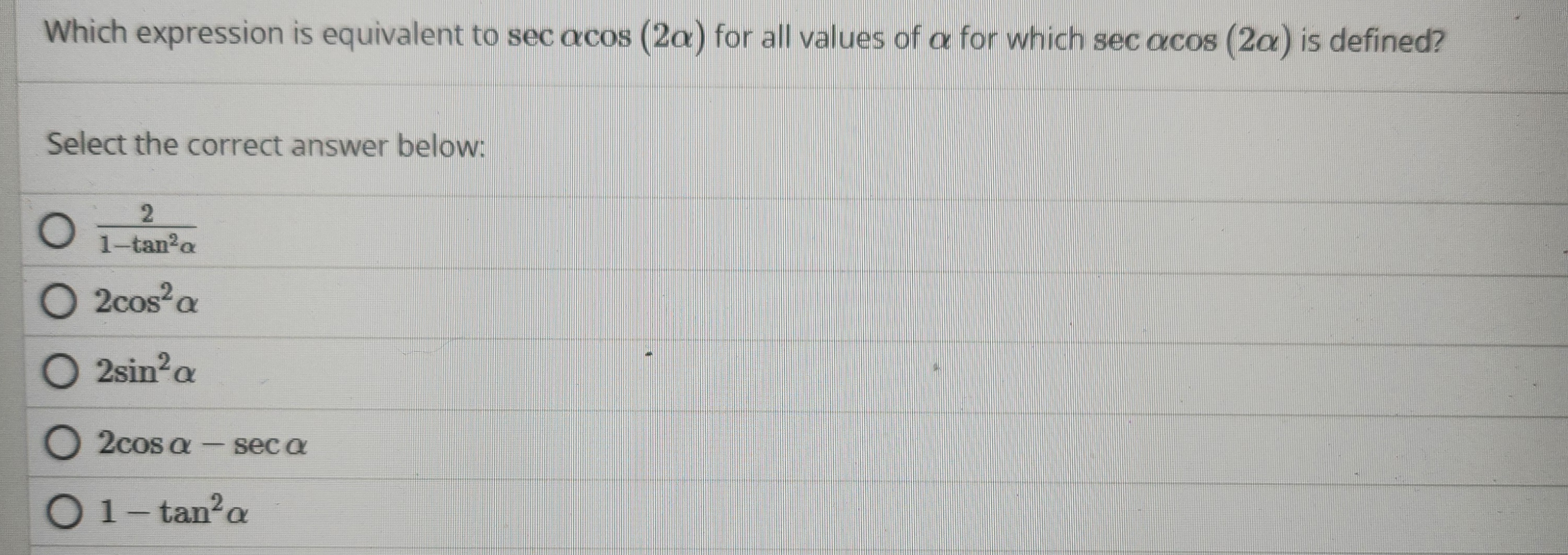 Solved Which expression is equivalent to secαcos(2α) ﻿for | Chegg.com