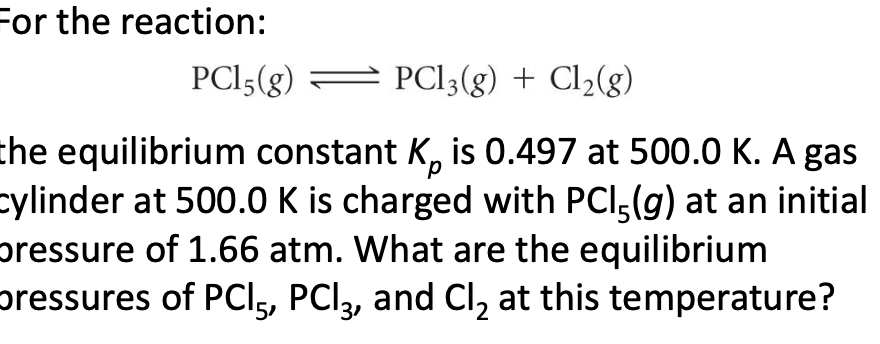 Solved for the reaction: PCl5(g)⇌PCl3(g)+Cl2(g) che | Chegg.com