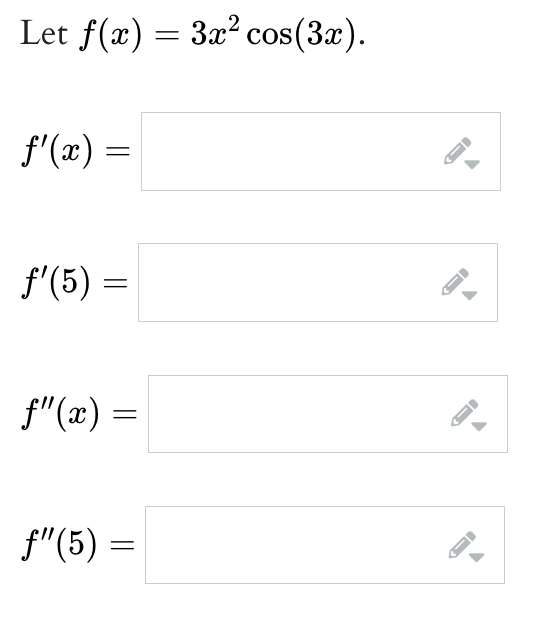 Solved Let f(x)=3x2cos(3x). f′(x)= f′(5)= f′′(x)= | Chegg.com