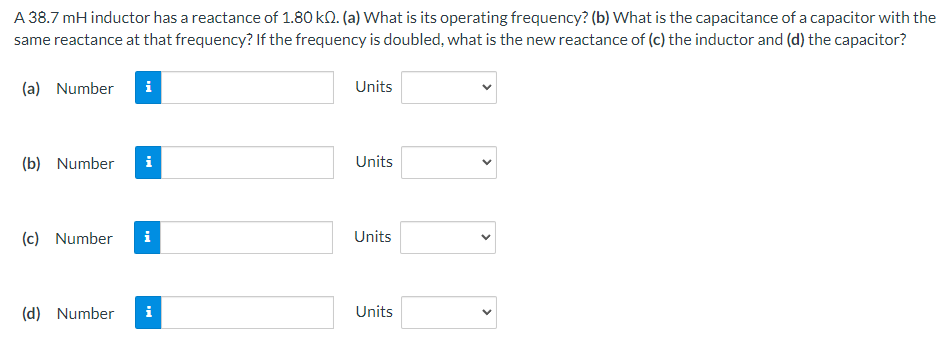 Solved A 38.7mH inductor has a reactance of 1.80kΩ. (a) What | Chegg.com