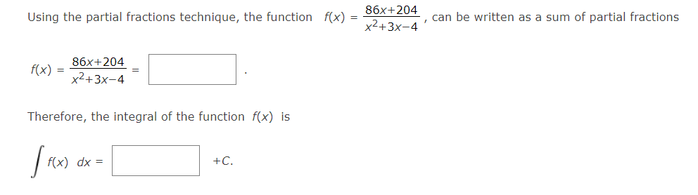 Solved 86x+204 Using the partial fractions technique, the | Chegg.com