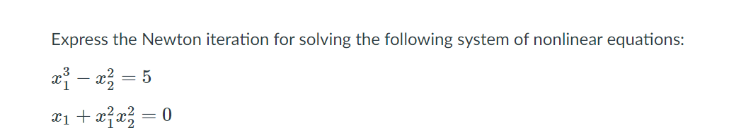 Solved Express the Newton iteration for solving the | Chegg.com