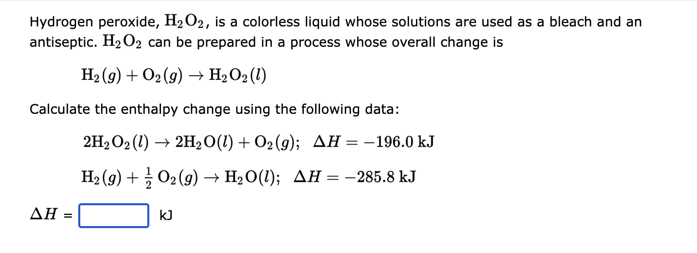 Solved Hydrogen peroxide, H2O2, is a colorless liquid whose | Chegg.com