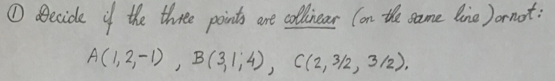 Solved 0 Decide if the three points are collinear (on the | Chegg.com