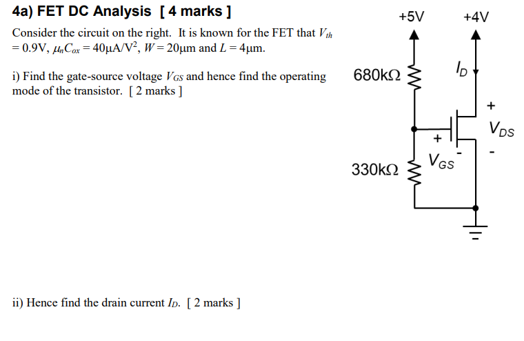 Solved +5V +4V 4a) FET DC Analysis [ 4 marks ] Consider the | Chegg.com