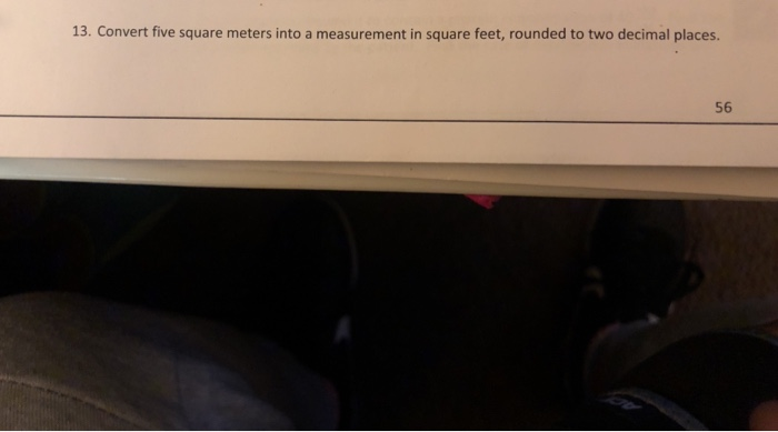 Solved 13. Convert five square meters into a measurement in | Chegg.com