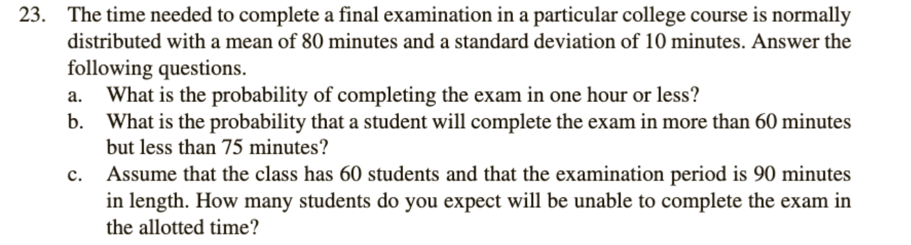 Solved 23. The time needed to complete a final examination | Chegg.com