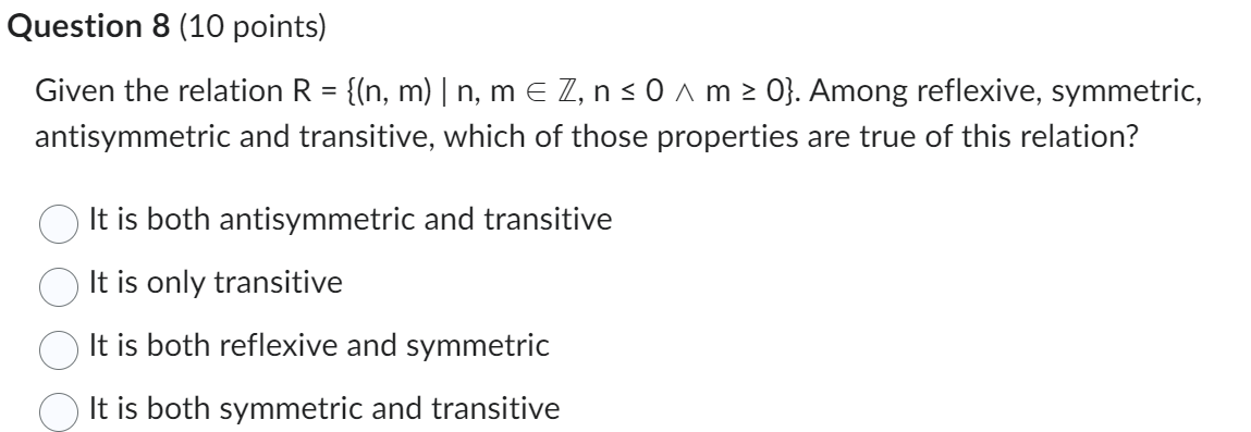 Solved Given the relation R={(n,m)∣n,m∈Z,n≤0∧m≥0}. Among | Chegg.com