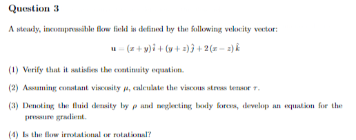 Solved Question 3 A steady, incompressible flow field is | Chegg.com