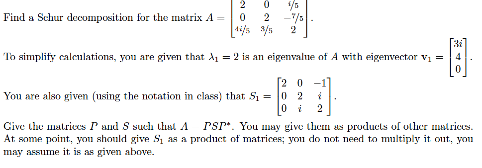 Solved Find a Schur decomposition for the matrix A = 2 0 0 2 | Chegg.com