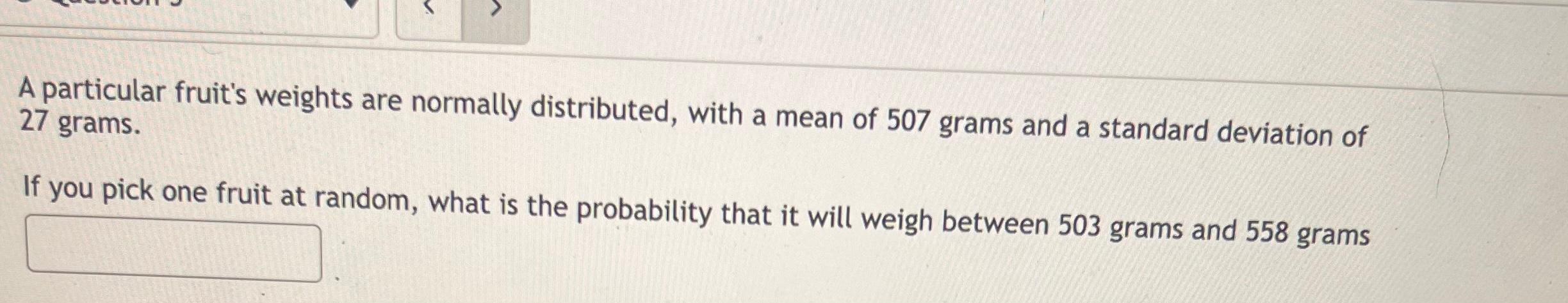 Solved A particular fruit's weights are normally | Chegg.com