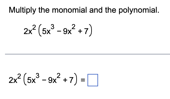 Solved Multiply the monomial and the | Chegg.com