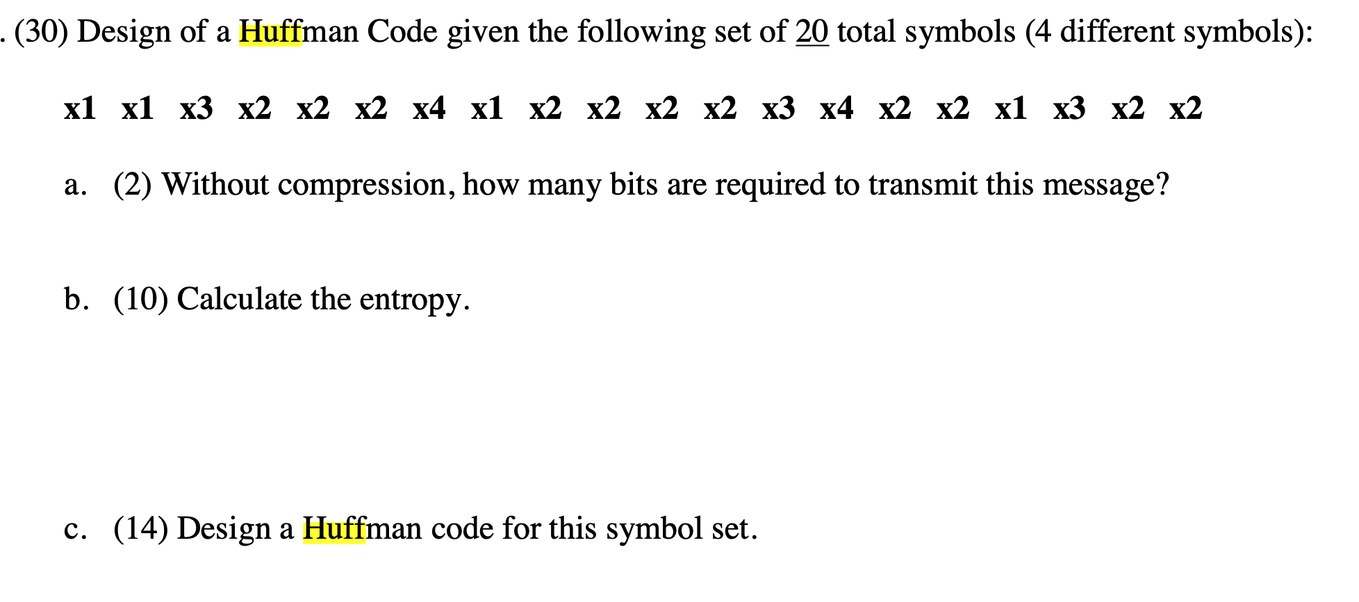 Solved . (30) Design of a Huffman Code given the following | Chegg.com