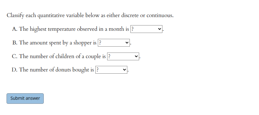 Solved Classify each quantitative variable below as either | Chegg.com