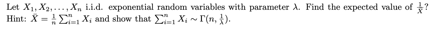 Solved Let X1,X2,…,Xn i.i.d. exponential random variables | Chegg.com