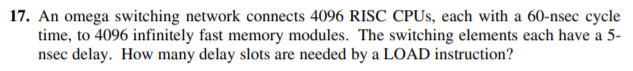 Solved 17. An omega switching network connects 4096 RISC | Chegg.com