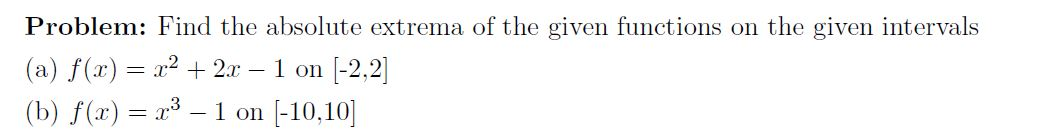 Solved Find the absolute extrema of the given functions on | Chegg.com
